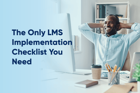 The Only LMS Implementation Checklist You Need: 9 Easy Steps